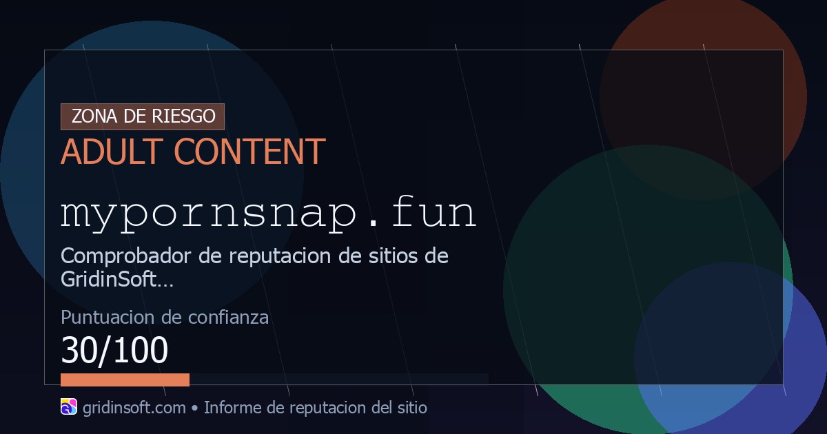 Mypornsnap.fun: análisis de Contenido para adultos (Confianza 30/100)