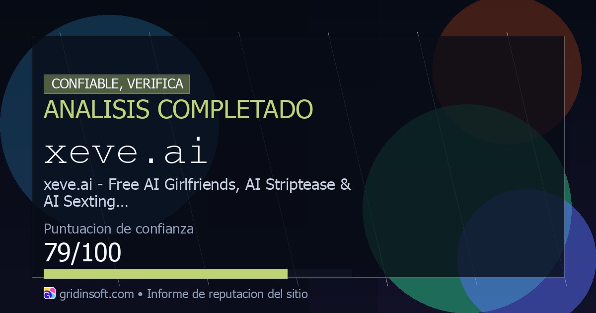 Xeve.ai: ¿es seguro? (Confianza 79/100)